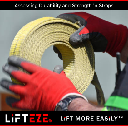 EVALUATING DURABILITY AND STRENGTH IN MATERIAL HANDLING STRAPS – Lifteze